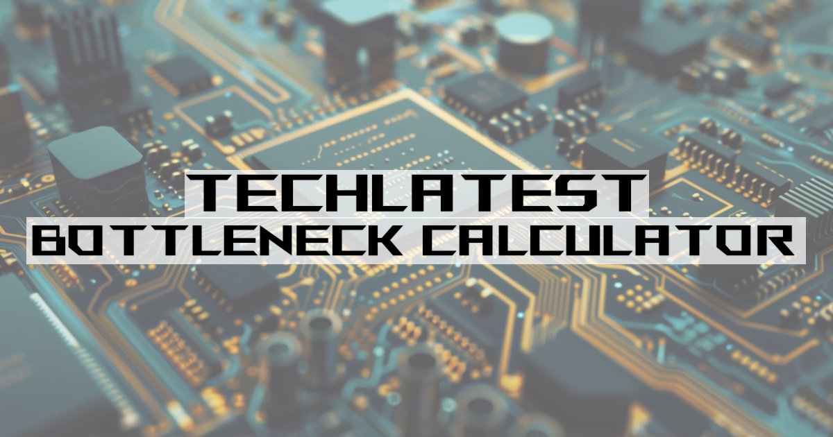 Bottleneck Calculator — TechLatest